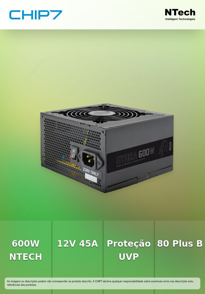 FONTE ALIMENTACAO BRONZE NTECH HYDRA RX600 600W 45A/12V SR | CHIP7