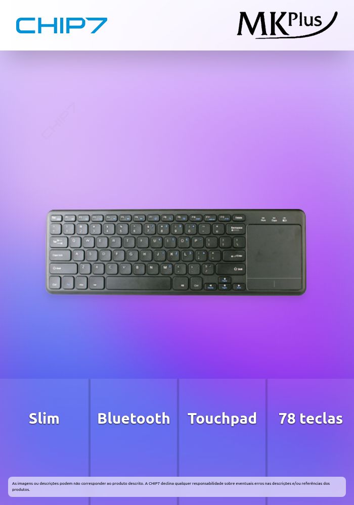 TECLADO MKPLUS SLIM BLUETOOTH COM TOUCHPAD - MC910BT | CHIP7